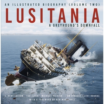 预订 Lusitania: An Illustrated Biography: A Greyhound’s Downfall Volume 2: 9781803995243