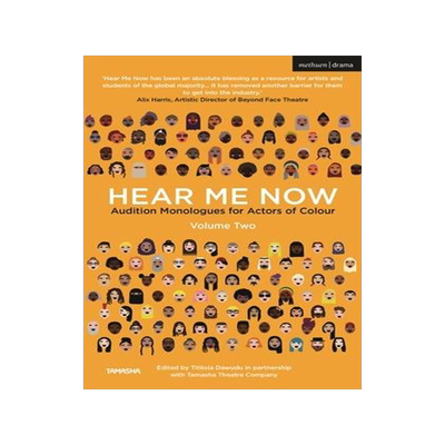 [预订]Hear Me Now, Volume Two: Audition Monologues for Actors of Colour 9781350297388