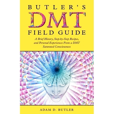 预订 Butler’s DMT Field Guide: A Brief History, Step-by-Step Recipes, and Personal Experiences From a DMT Saturated Con