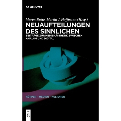 预订 Neuaufteilungen des Sinnlichen: Beiträge zur Medienästhetik zwischen analog und digital 感官的重组：模拟与数字媒