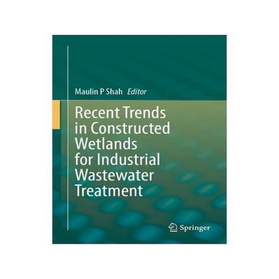 [预订]Recent Trends in Constructed Wetlands for Industrial Wastewater Treatment 9789819925636