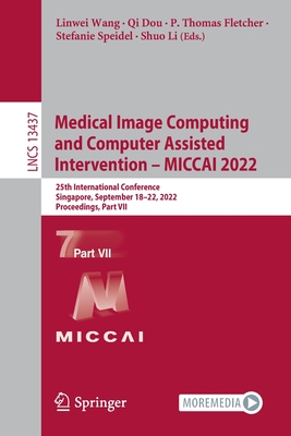 【预订】Medical Image Computing and Computer Assisted Intervention – MICCA 9783031164484