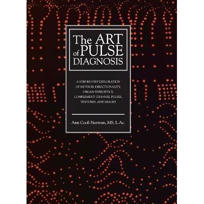 预订 The Art of Pulse Diagnosis: A Step-by-Step Exploration of Method, Directionality, Organ Energetics, Complement Chan