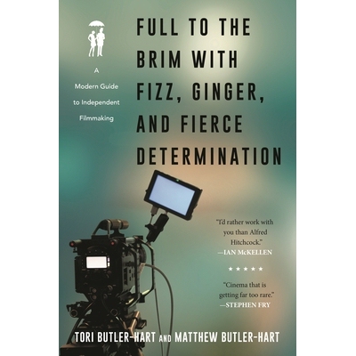 预订 Full to the Brim with Fizz, Ginger, and Fierce Determination: A Modern Guide to Independent Filmmaking 充满了泡沫、