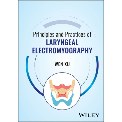 预订 Principles and Practices of Laryngeal Electromyography 喉肌电图学原理与实践 9781394400447