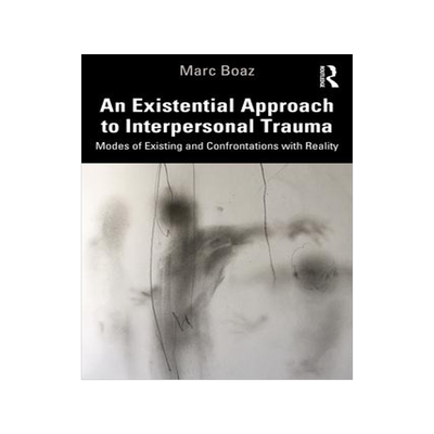 [预订]An Existential Approach to Interpersonal Trauma 9781032020600