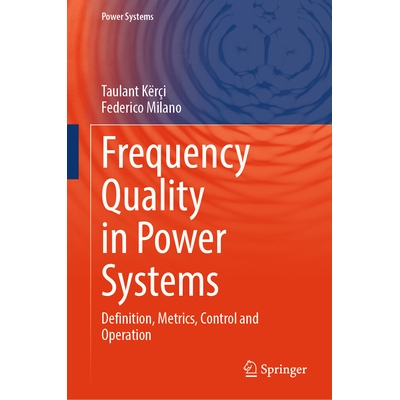 预订 Frequency Quality in Power Systems Definition, Metrics, Control and Operation 电力系统的频率质量：定义、指标、控制