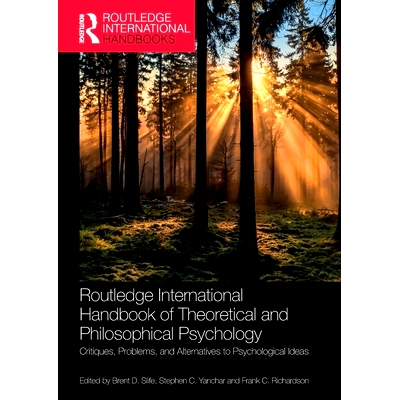 预订 Routledge International Handbook of Theoretical and Philosophical Psychology: Critiques, Problems, and Alternatives