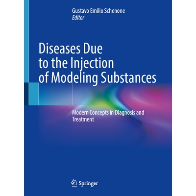 预订 Diseases Due to the Injection of Modeling Substances: Modern Concepts in Diagnosis and Treatment 注射模型物质引起的
