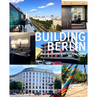 预订 Building Berlin, Vol. 9 The Latest Architecture In And Out O: Baukultur in und aus der Hauptstadt | The latest arch