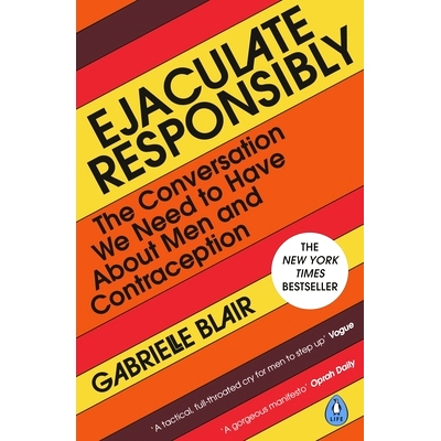 预订 Ejaculate Responsibly: The Conversation We Need to Have About Men and Contraception: The Conversation We Need to Ha