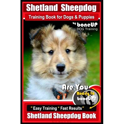预订 Shetland Sheepdog Training Book for Dogs & Puppies By BoneUP DOG Training: Are You Ready to Bone Up? Easy Training