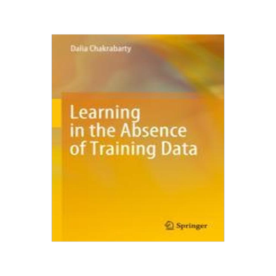 [预订]Learning in the Absence of Training Data 9783031310102
