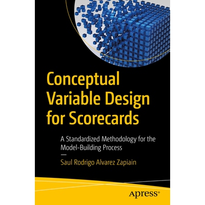 预订 Conceptual Variable Design for Scorecards A Standardized Methodology for the Model-Building Process 记分卡的概念变