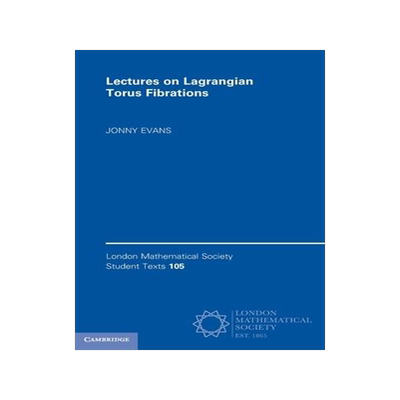 [预订]Lectures on Lagrangian Torus Fibrations 9781009372626