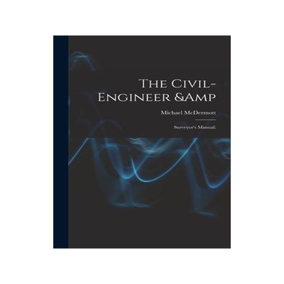 [预订]The Civil-engineer & Surveyor’s Manual; 9781013552052