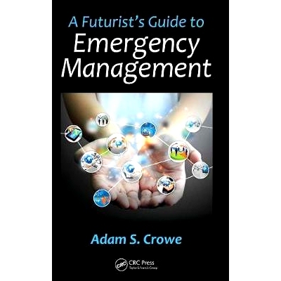 预订 A Futurist’s Guide to Emergency Management 应急管理的未来派指南: 9781482253917