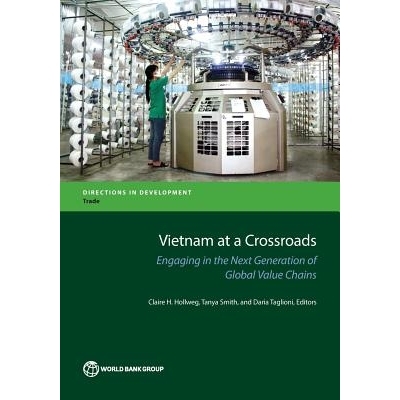 预订 Vietnam At A Crossroads: Engaging in the Next Generation of Global Value Chains 在十字路口的越南：参与下一代的全球
