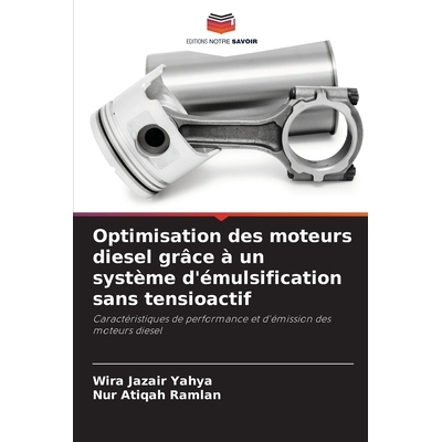 预订 Optimisation des moteurs diesel grâce à un système d’émulsification sans tensioactif: 9786209312588