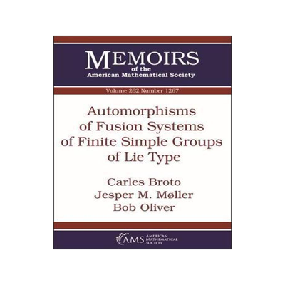 [预订]Automorphisms of Fusion Systems of Finite Simple Groups of Lie Type 9781470437725