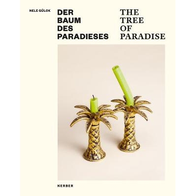 预订 Nele Gülck: The Tree of Paradise: The Collection of Alf Trojan 内尔 古尔克：天堂之树：阿尔夫 特洛伊的收藏: 9783735