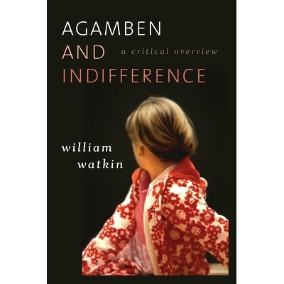 预订 Agamben and Indifference: A Critical Overview: 9781783480081