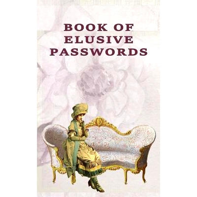 预订 Book of Elusive Passwords: Internet security password with 312 sections for internet passwords for addresses and us