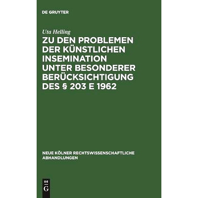 预订 Zu den Problemen der künstlichen Insemination unter besonderer Berücksichtigung des § 203 E 1962: 9783111163215