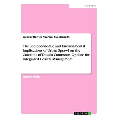 预订 The Socioeconomic and Environmental Implications of Urban Sprawl on the Coastline of Douala-Cameroon. Options for I