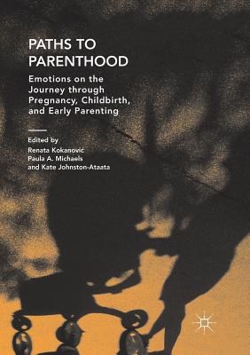 【预订】Paths to Parenthood: Emotions on the Journey Through Pregnancy, Childbirth, and Early Parenting