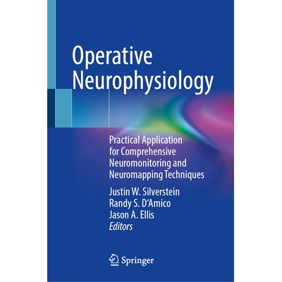 预订 Operative Neurophysiology Practical Application for Comprehensive Neuromonitoring and Neuromapping Techniques 手术