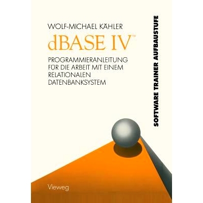 预订 dBASE IV ™: Programmieranleitung für die Arbeit mit einem relationalen Datenbanksystem: 9783528146795