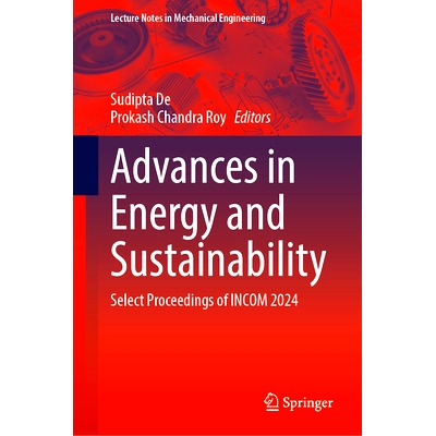 预订 Advances in Energy and Sustainability: Select Proceedings of INCOM 2024 能源与可持续发展进展：机械工程国际会议 2024