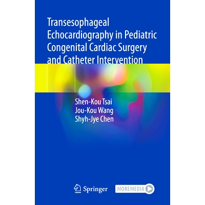预订 Transesophageal Echocardiography in Pediatric Congenital Cardiac Surgery and Catheter Intervention 小儿先天性心脏手