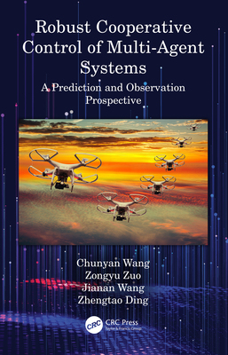 【预订】Robust Cooperative Control of Multi-Agent Systems: A Prediction and Observation Prospective