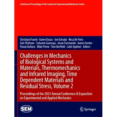 预订 Challenges in Mechanics of Biological Systems and Materials, Thermomechanics and Infrared Imaging, Time Dependent M
