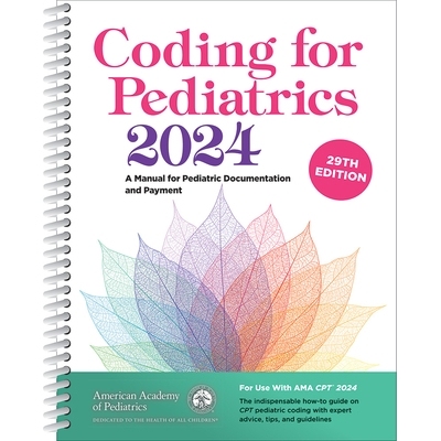 预订 Coding for Pediatrics 2024: A Manual for Pediatric Documentation and Payment 2024 年儿科编码: 9781610026857