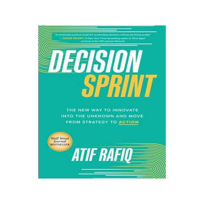预订 Decision Sprint: The New Way to Innovate Into the Unknown and Move from Strategy to Action 9781264609598