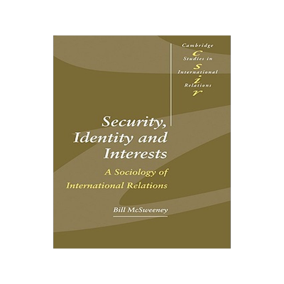 【预售】Security, Identity and Interests: A Sociology of