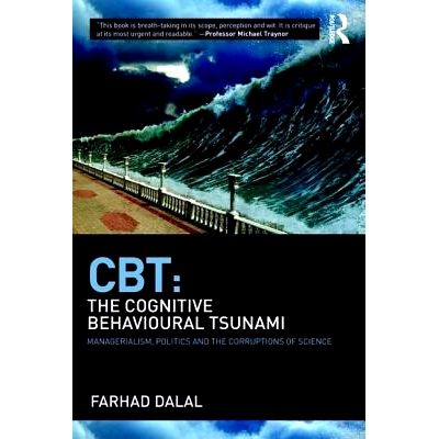 预订 CBT: The Cognitive Behavioural Tsunami: Managerialism, Politics and the Corruptions of Science 认知行为治疗：认知行