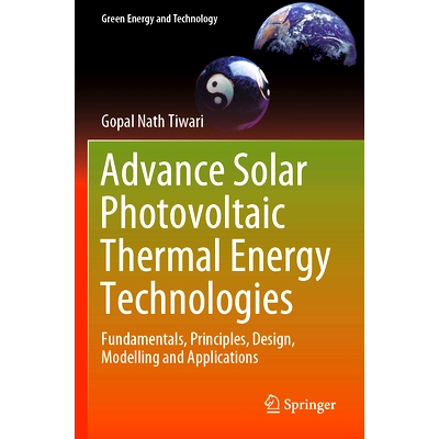 预订 Advance Solar Photovoltaic Thermal Energy Technologies: Fundamentals, Principles, Design, Modelling and Application