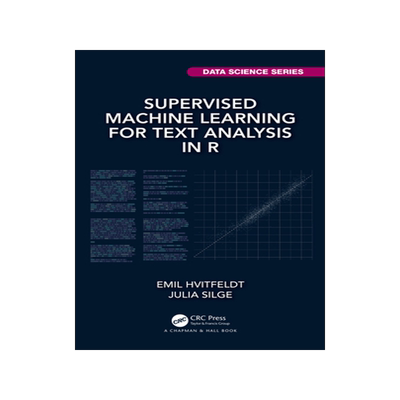 【预订】Supervised Machine Learning for Text Analysis in R 9780367554187