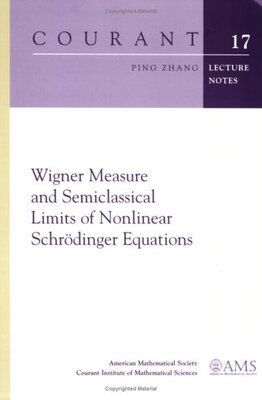 【预售】Wigner Measure and Semiclassical Limits of Nonlinear Schrödinger Equations