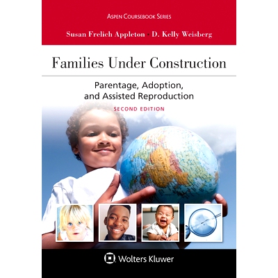 预订 Families Under Construction: Parentage, Adoption, and Assisted Reproduction，Second Edition 建构中的家庭:亲子、领养