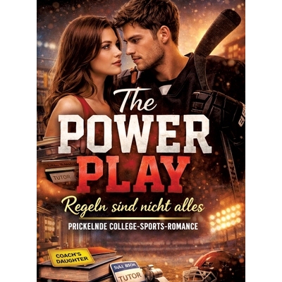 预订 The Power Play - Regeln sind nicht alles: Prickelnde College-Sports-Romance 9783384820730