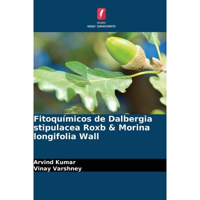 预订 Fitoquímicos de Dalbergia stipulacea Roxb & Morina longifolia Wall: 9786209154379