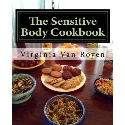 预订 The Sensitive Body Cookbook: Gluten Free, Lactose Free, Soy Free, and Citrus Free Recipies: 9781517151744