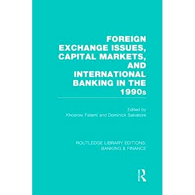 预订 Foreign Exchange Issues, Capital Markets and International Banking in the 1990s (RLE Banking & Finance): 9780415751