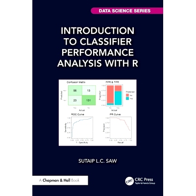 预订 Introduction to Classifier Performance Analysis with R 使用R的分类器性能分析导论: 9781032850108