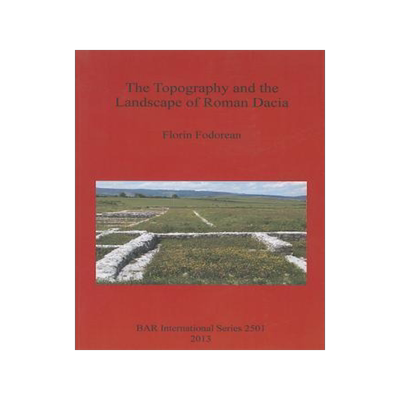 [预订]The Topography and the Landscape of Roman Dacia 9781407311173